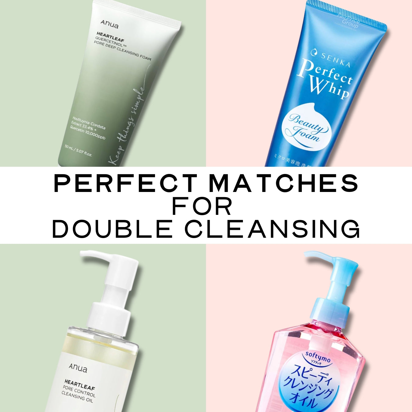 Why Double Cleansing? Discovering the Ideal Product Pairings for Your ...